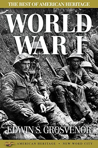 The Best of American Heritage: World War I by Edwin S. Grosvenor ...