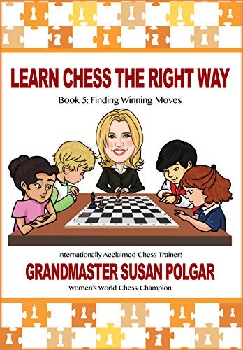 Learn Chess the Right Way: Book 5: Finding Winning Moves by Susan ...