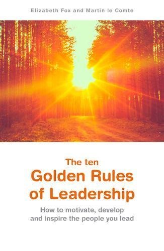 ten Golden Rules of Leadership by Elizabeth Fox | Goodreads