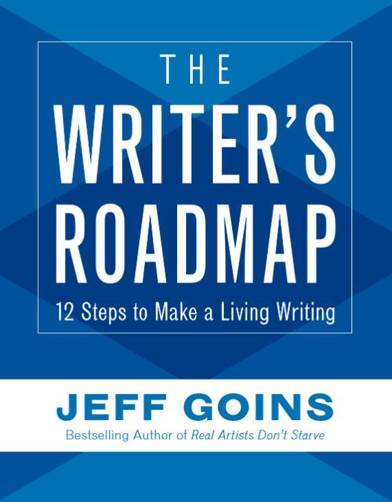 The Writer’s Roadmap: 12 Steps to Make a Living Writing by Jeff Goins ...
