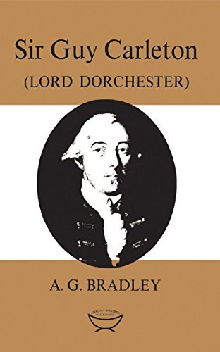 Sir Guy Carleton: (Lord Dorchester) (Heritage) by A.G. Bradley | Goodreads