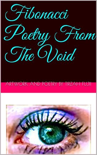 Fibonacci Poetry From The Void by Tirzah Fujii | Goodreads