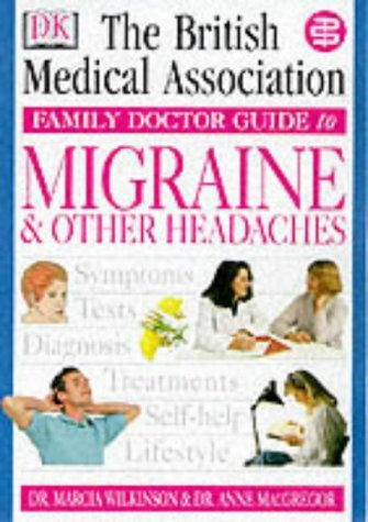 Migraine & Other Headaches (BMA Family Doctor) by Anne MacGregor ...