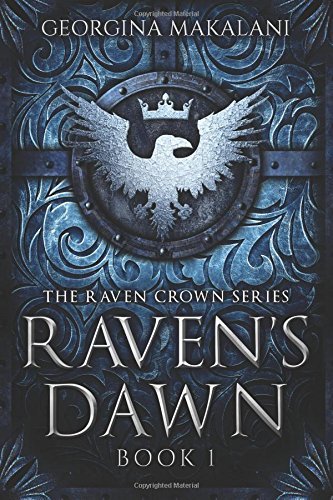 Raven's Dawn (The Raven Crown, #1) by Georgina Makalani | Goodreads
