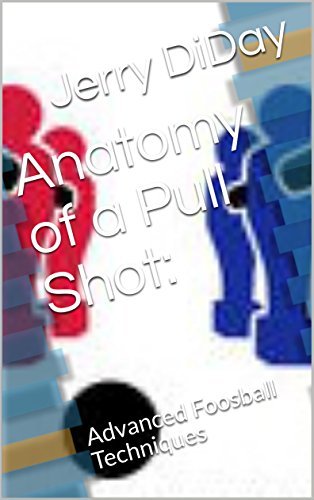 Foosball Books: The Pull Shot by Jerry DiDay | Goodreads