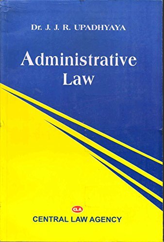 ADMINISTRATIVE LAW by Dr.J.J.R.UPADHYAYA | Goodreads