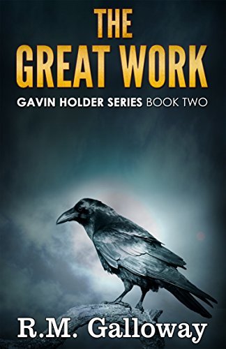 The Great Work (Gavin Holder Series #2) by R.M. Galloway | Goodreads