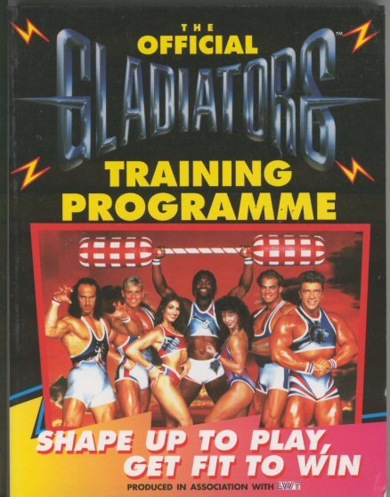 The Official "Gladiators" Training Programme: Get into Shape and Get ...