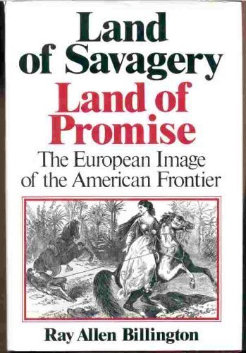 Land of Savagery, Land of Promise: The European Image of the American ...