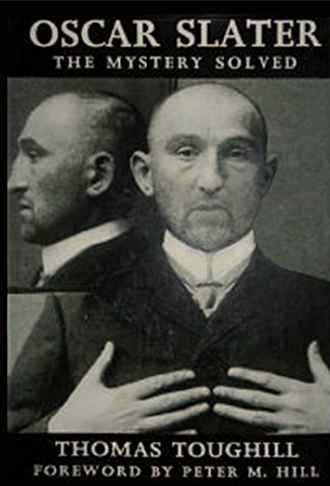 Oscar Slater: The Mystery Solved by Thomas Toughill | Goodreads