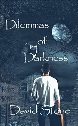 Dilemmas of Darkness by David J. Stone | Goodreads