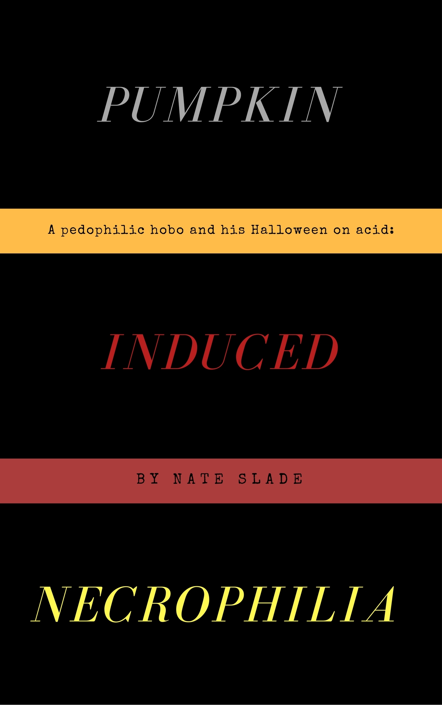 Pumpkin Induced Necrophilia by Nate Slade | Goodreads
