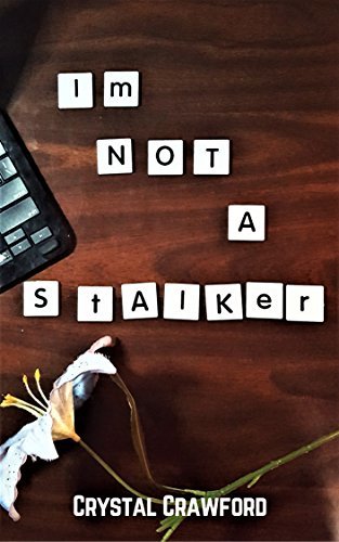 I'm Not a Stalker (The Stalker Mystery Set, #1) by Crystal Crawford ...