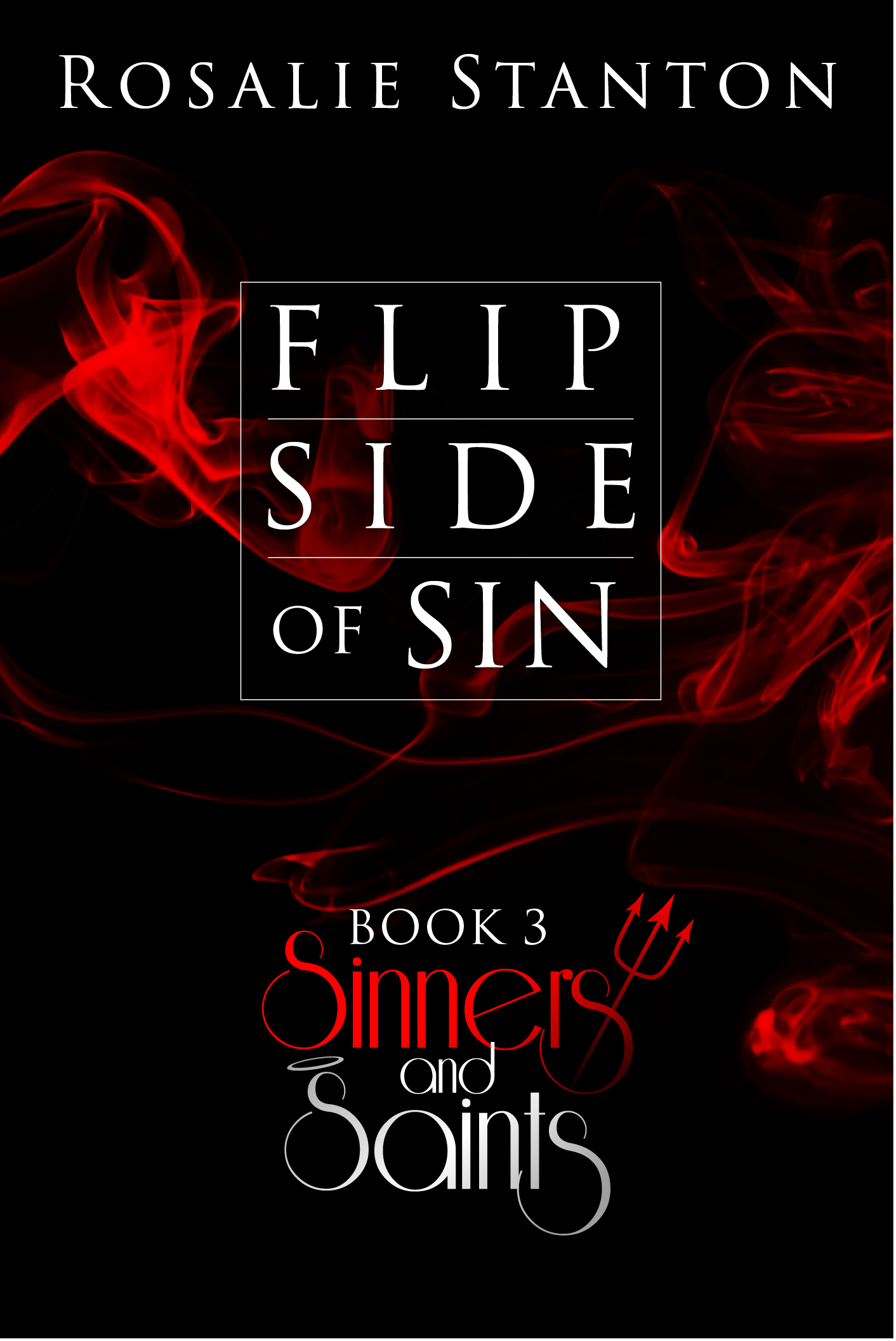 Flip Side of Sin (Sinners and Saints, #3) by Rosalie Stanton | Goodreads