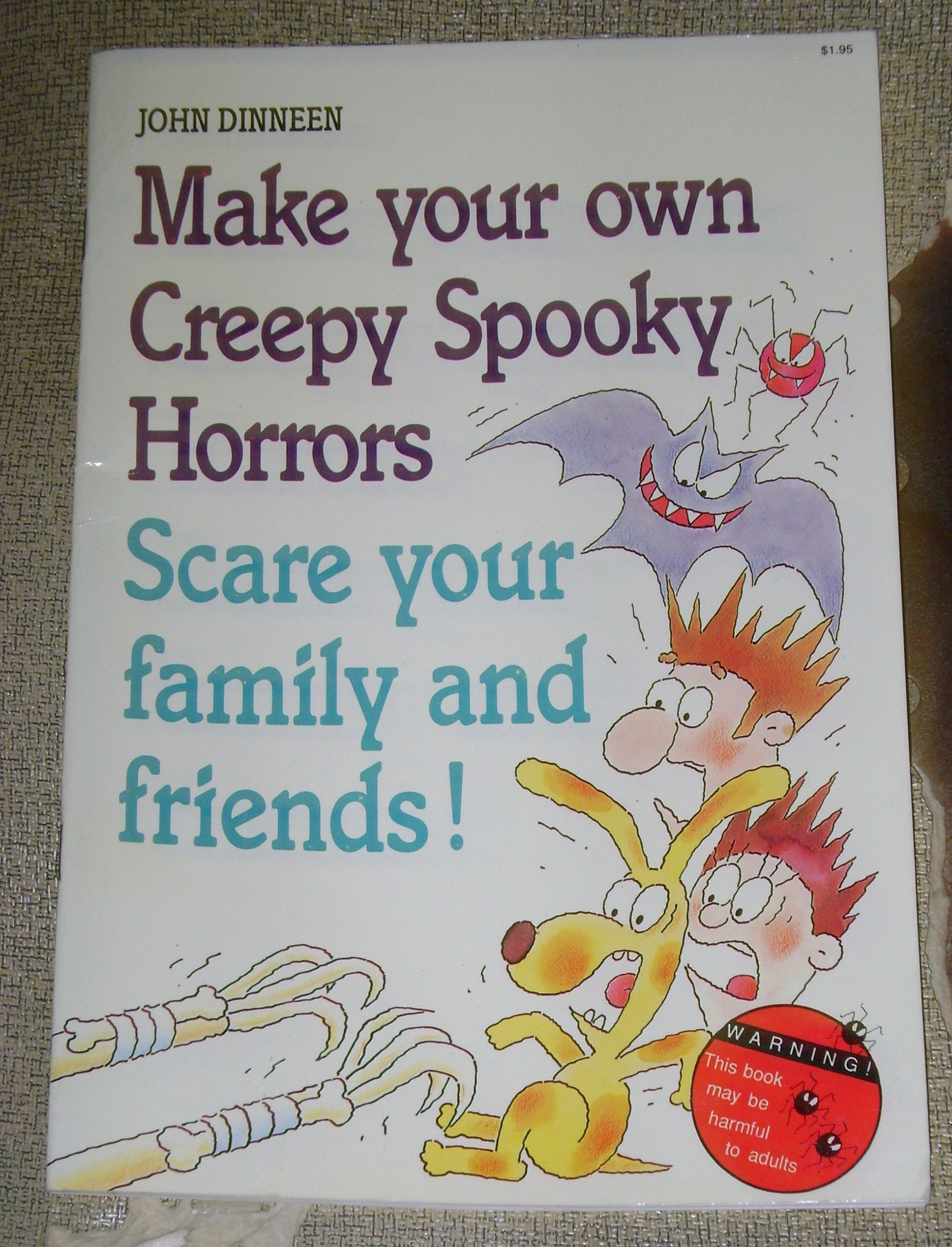 The Make Your Own Creepy Spooky Horrors Book by John Dinneen | Goodreads