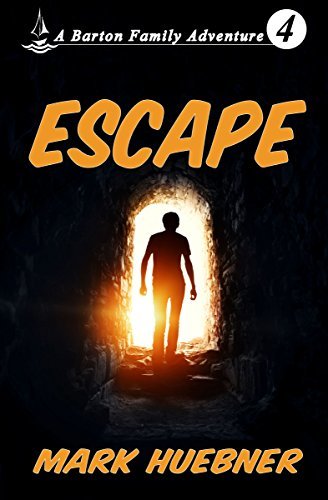 Escape (Barton Family Adventure #4) by Mark Huebner | Goodreads