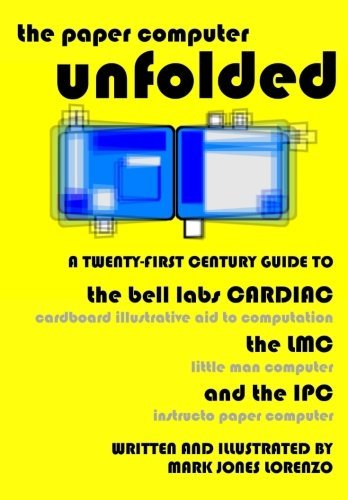 The Paper Computer Unfolded: A Twenty-First Century Guide to the Bell ...