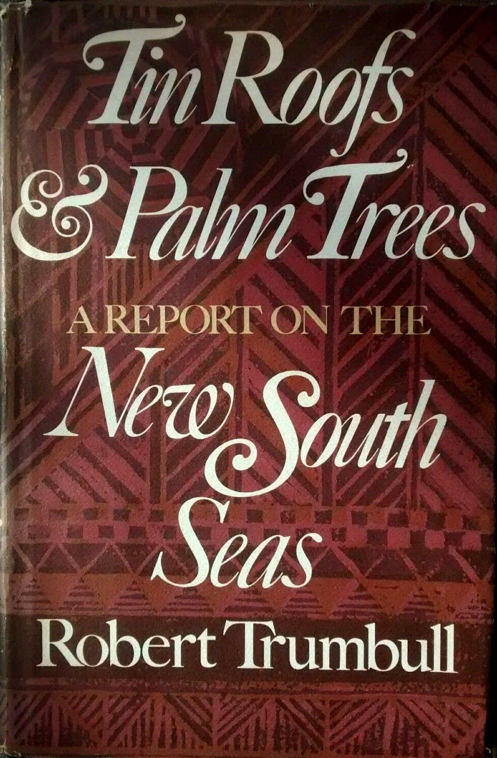 Tin Roofs & Palm Trees: A Report on the New South Seas by Robert ...