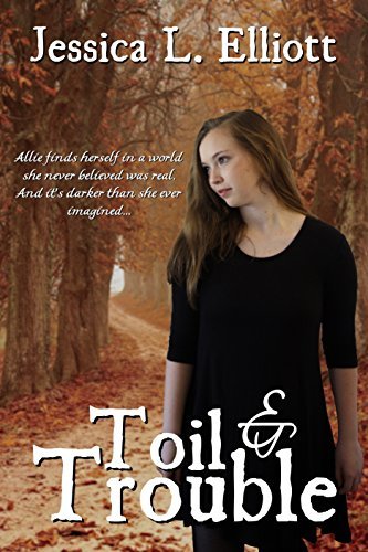 Toil and Trouble by Jessica L. Elliott | Goodreads