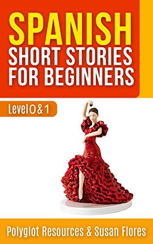 Spanish Short Stories for Beginners: 2in1 - Level 0 and 1 in one book ...