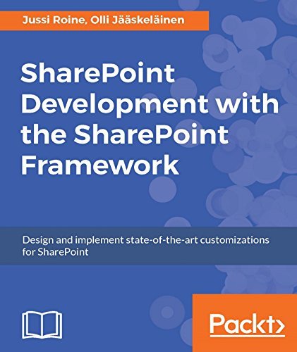 SharePoint Development with the SharePoint Framework: Design and ...