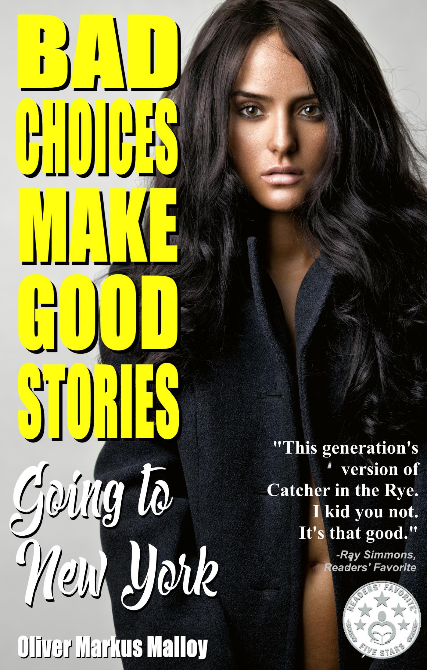 Bad Choices Make Good Stories: Going to New York by Oliver Markus ...