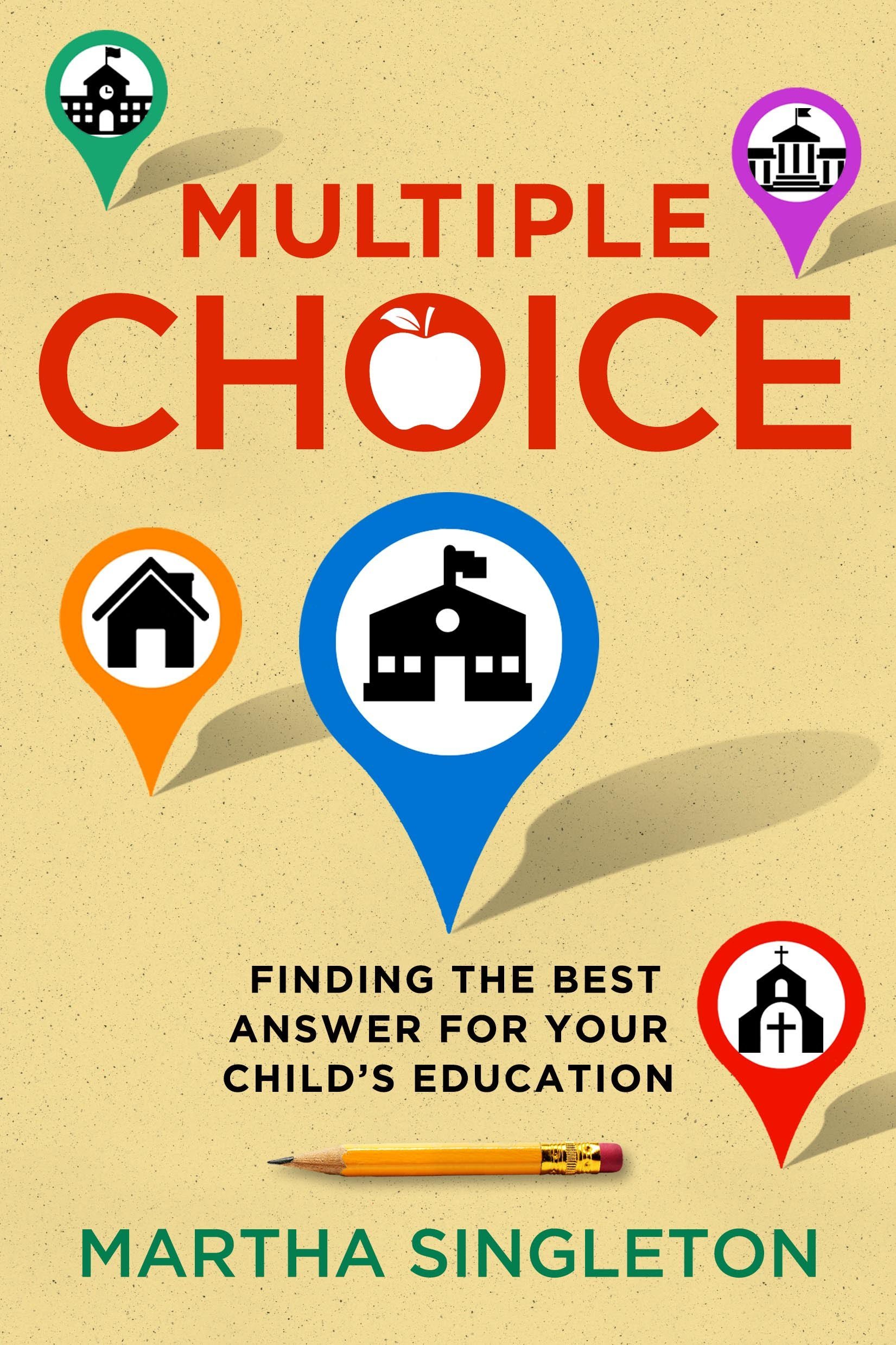 Multiple Choice: Finding the Best Answer for Your Child's Education by ...