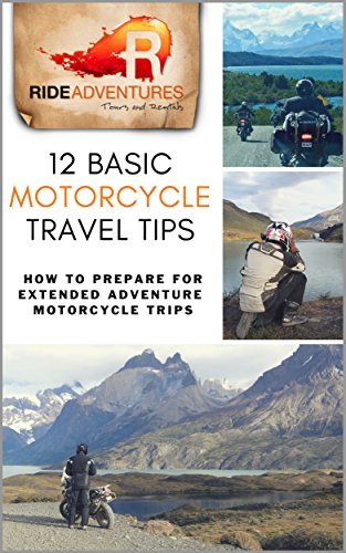 12 Basic Motorcycle Travel Tips: How to Prepare for Extended Adventure ...