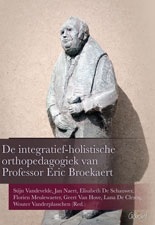 De integratief-holistische orthopedagogiek van Professor Eric Broekaert. by Stijn Vandevelde ...
