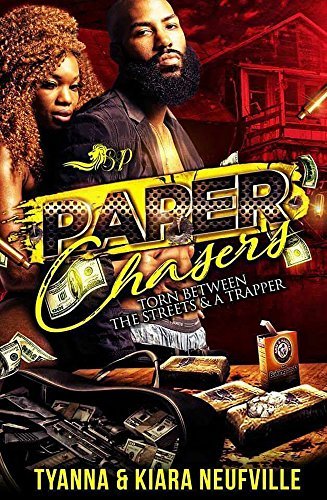 Paper Chasers: Torn Between the Streets and a Trapper by Tyanna | Goodreads