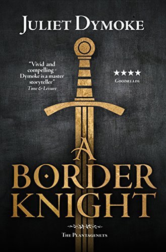 A Border Knight (The Plantagenets #7) by Juliet Dymoke | Goodreads