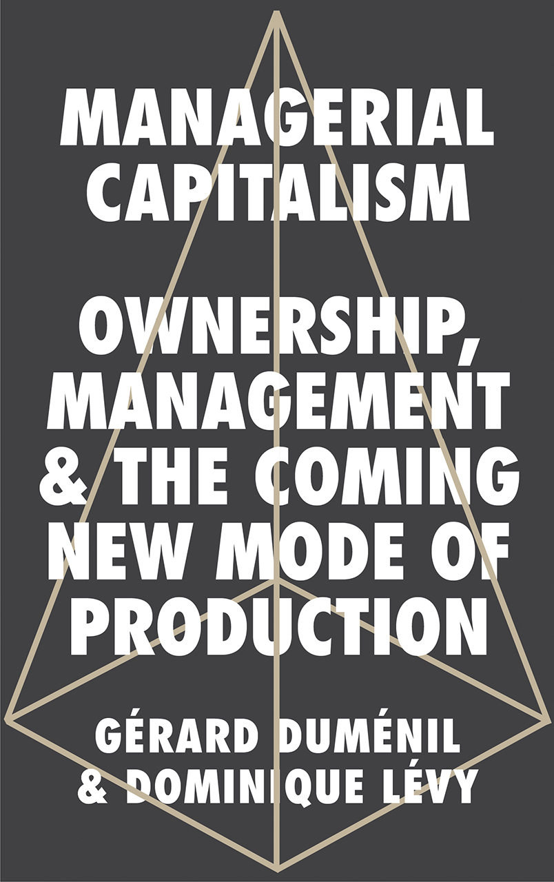 Managerial Capitalism: Ownership, Management, and the Coming New Mode ...