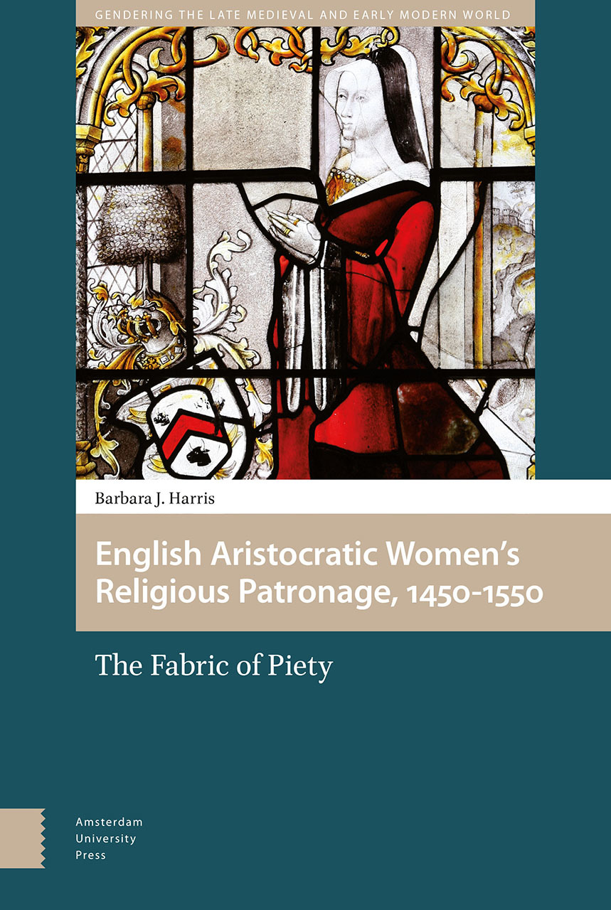 English Aristocratic Women and the Fabric of Piety, 1450-1550 by ...