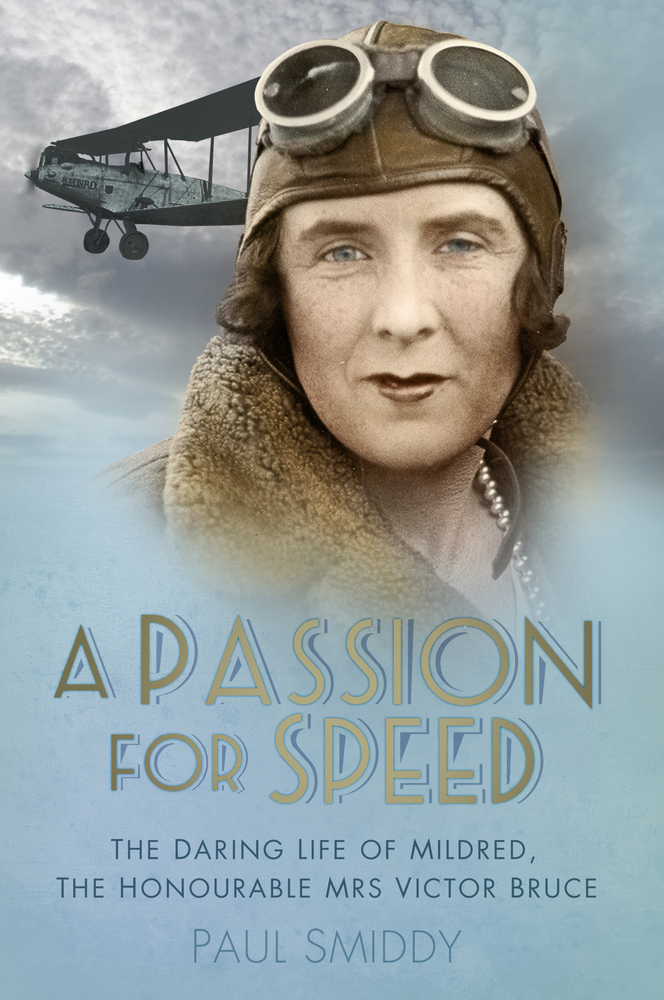 A Passion for Speed: The Daring Life of Mildred, The Honourable Mrs ...