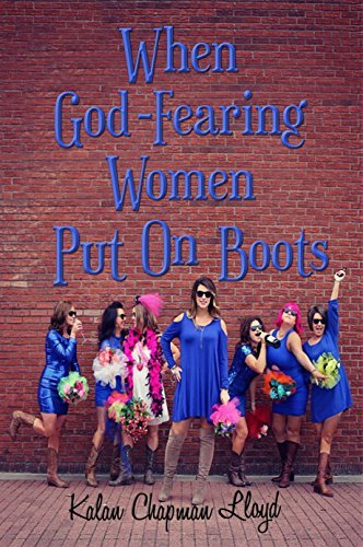 When God-Fearing Women Put On Boots: A Southern Chick-Lit Mystery by ...