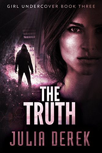 The Truth (Girl Undercover Book 3) by Julia Derek | Goodreads