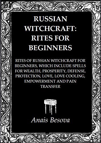 Russian Witchcraft: Rites for Beginners by Anais Besova | Goodreads