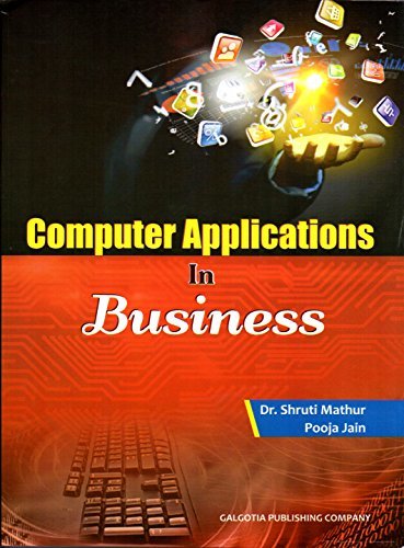 COMPUTER APPLICATIONS IN BUSINESS by Pooja Mathur Dr. Shruti & Jain ...