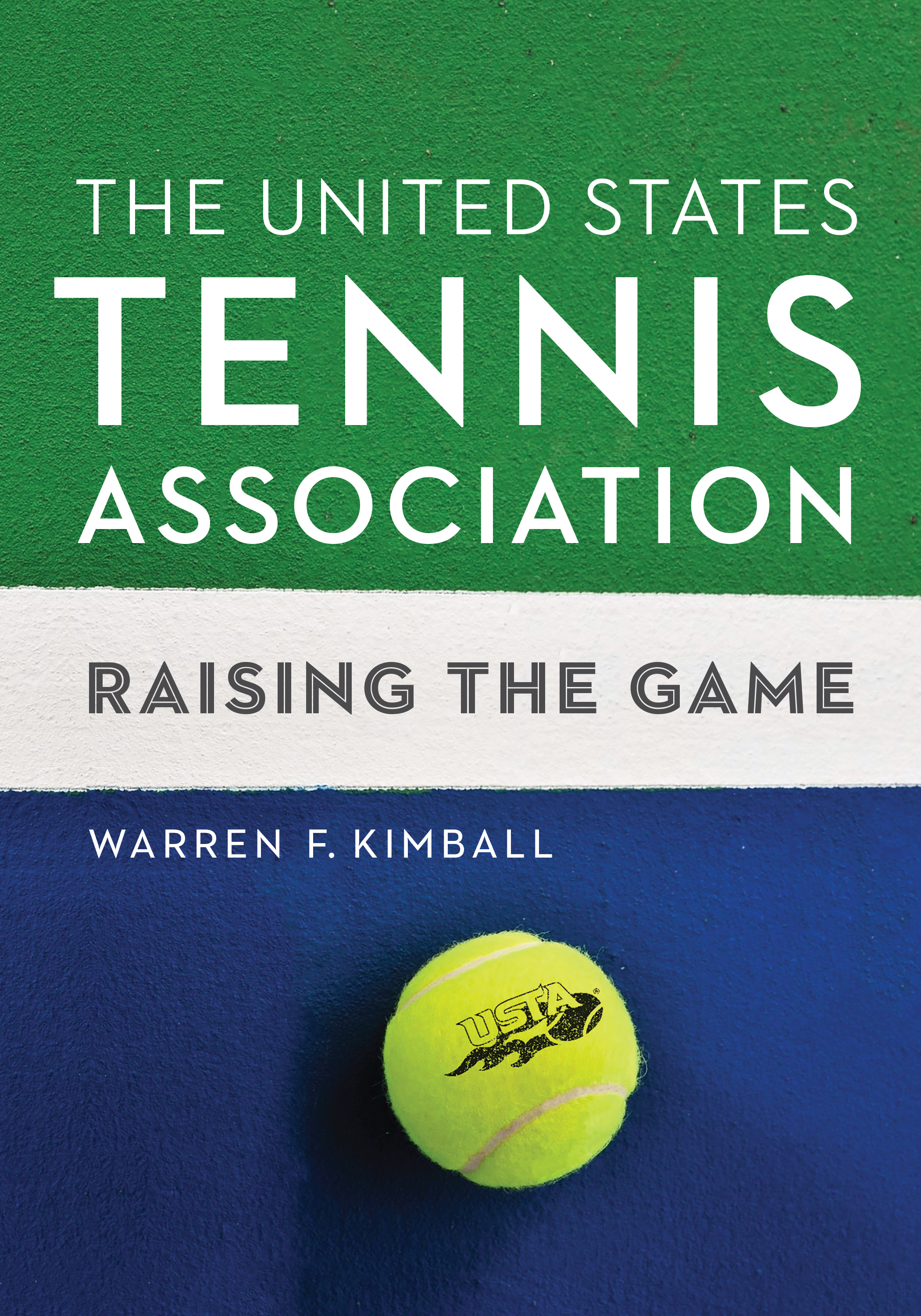 The United States Tennis Association: Raising the Game by Warren F ...