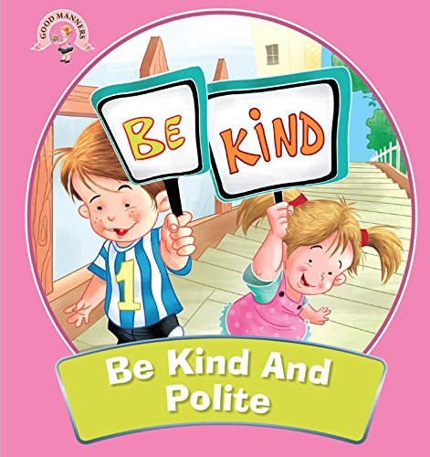 Be Kind And Polite : Good Manners by OM Books Editorial Team | Goodreads