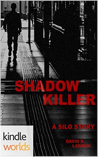 Shadow Killer (Silo Saga) by David R. Larson | Goodreads