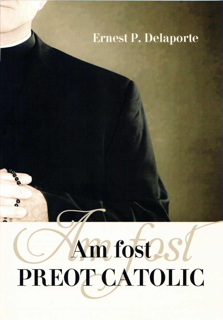 Am fost preot catolic by Ernest Pierre Delaporte | Goodreads