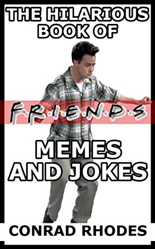 Friends Memes by Conrad Rhodes | Goodreads