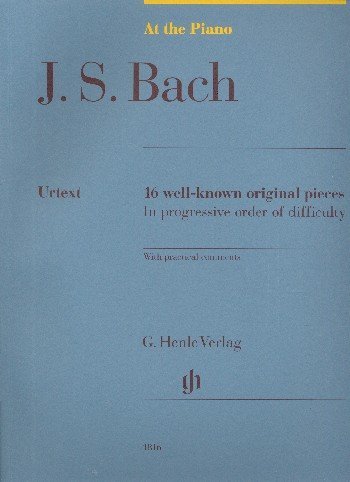 J.S. Bach: At The Piano - 16 Well-Known Original Pieces by Bach J S ...