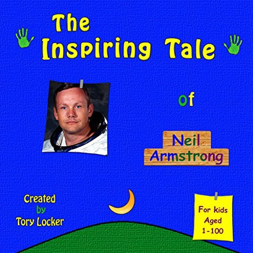 The Inspiring Tale of Neil Armstrong (Inspiring Tales) by Tory Locker ...