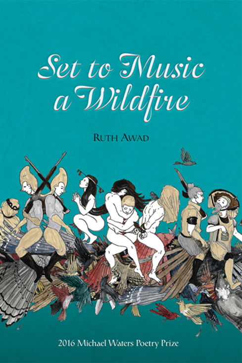 Set to Music a Wildfire by Ruth Awad | Goodreads