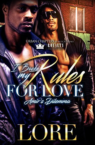 I Broke My Rules For Love: Amir's Dilemma by Lore | Goodreads