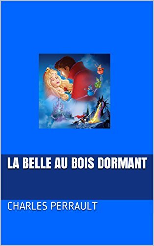La Belle au bois dormant (Texte original Version modernisée) by Charles ...