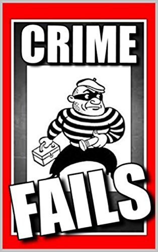 Memes: Epic Crime Fails & Funny Memes: (Crazy Criminal Tales, Funny ...