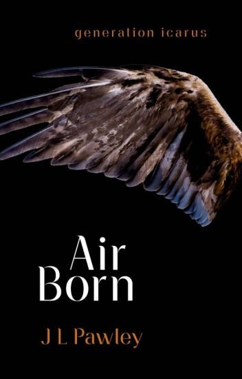 Air Born (Generation Icarus #1) by J.L. Pawley | Goodreads